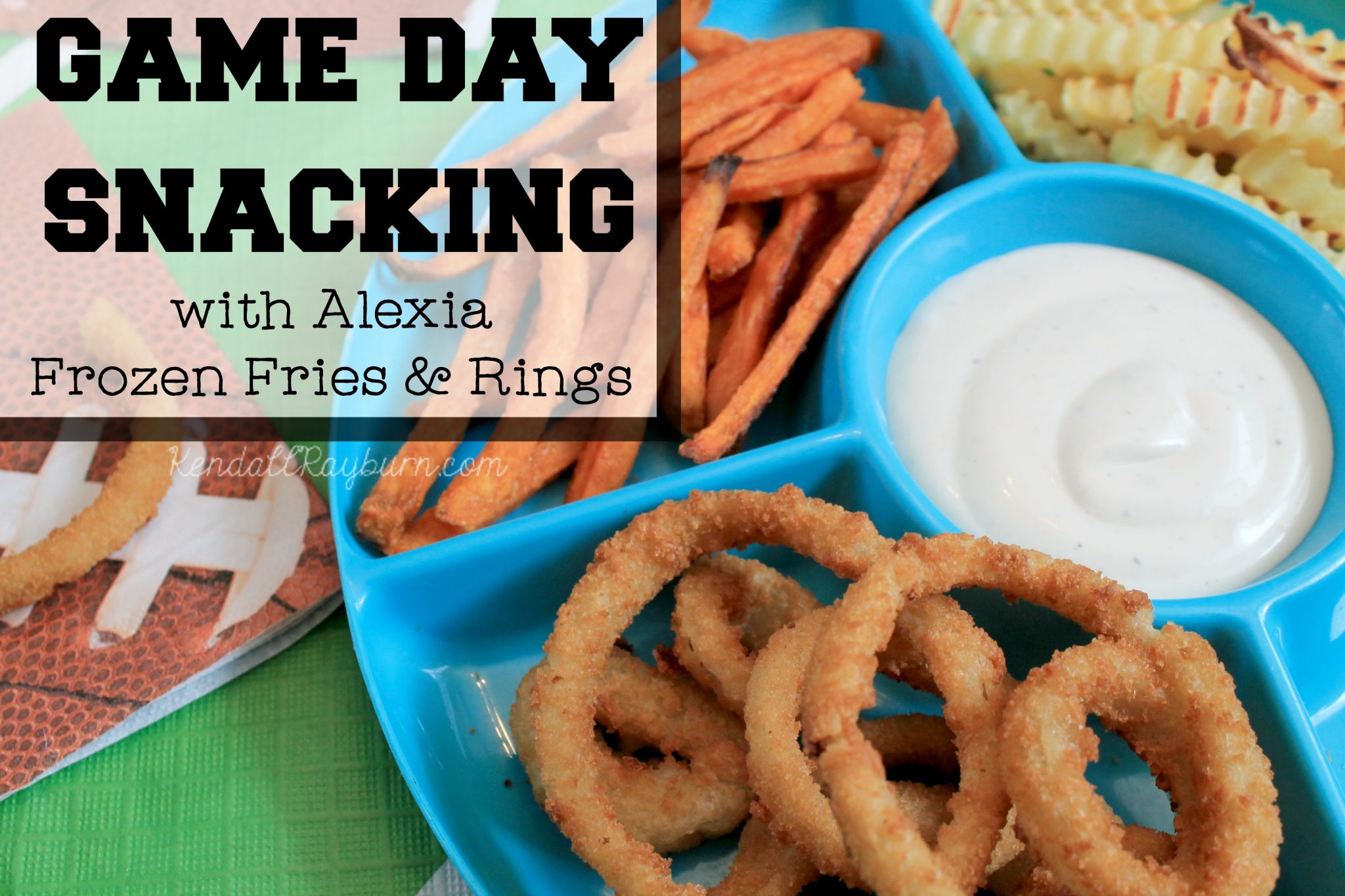Game Day Snacking with Alexia - Kendall Rayburn
